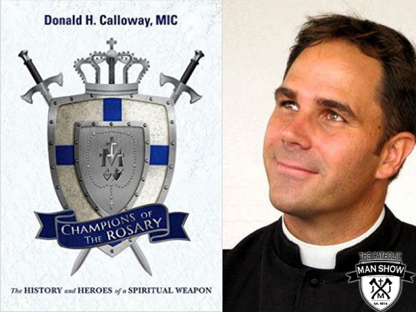 Special Edition – Champions of the Rosary - The Catholic Man Show