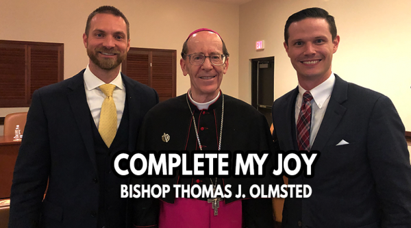 Complete My Joy: Bishop Thomas Olmsted - The Catholic Man Show