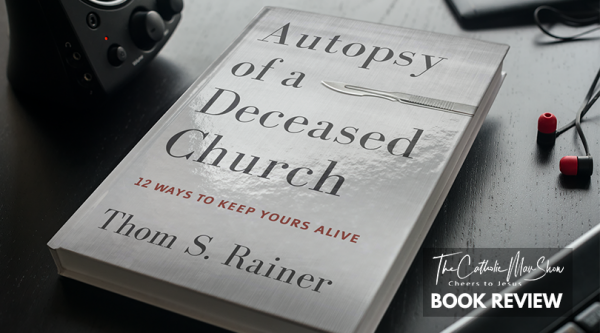 Book Review: Autopsy of the Deceased Church by Thom Rainer
