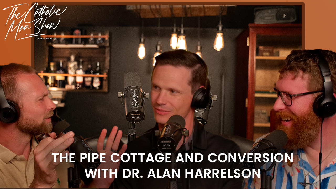The Pipe Cottage and Conversion with Dr. Alan Harrelson – The Catholic ...
